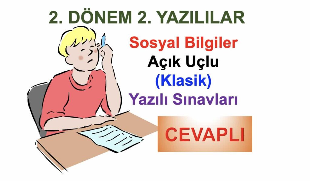 7. Sınıf Sosyal Bilgiler 2. Dönem 2. Yazılı Sınav Soruları 2023 / 2024 (Cevaplı) - Sosyal Bilgiler