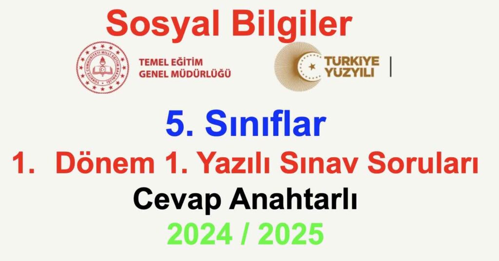 5. Sınıf Sosyal Bilgiler 1. Dönem 1. Yazılı Sınavı Cevaplı (2024 - 2025) Maarif Modeli - Sosyal ...